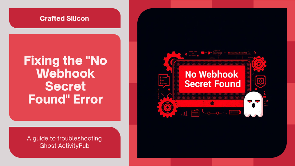 Fixing the "No Webhook Secret Found" Error in Self-Hosted Ghost ...